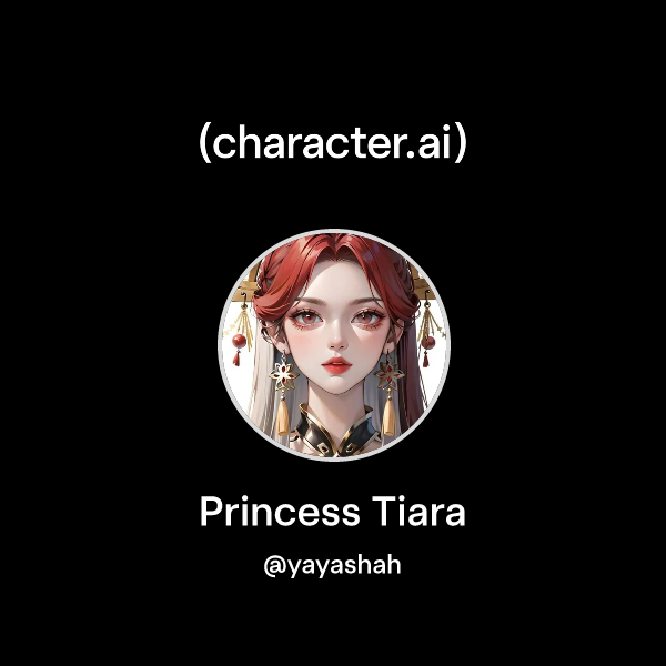 Chat with Princess Tiara | character.ai | Personalized AI for every ...