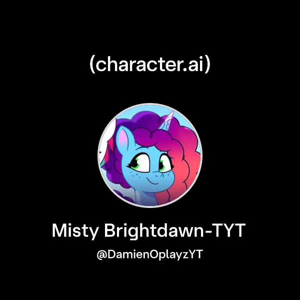 Chat with Misty Brightdawn-TYT | character.ai | AI Chat, Reimagined ...