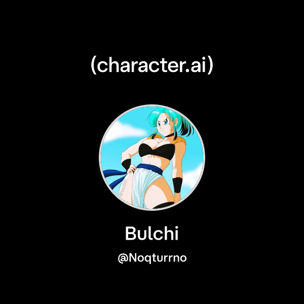 Chat with Bulchi | character.ai | AI Chat, Reimagined–Your Words. Your ...