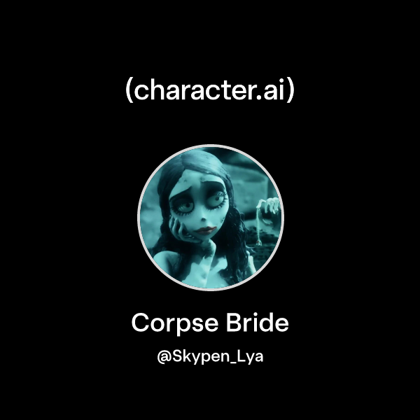 Chat with Corpse Bride | character.ai | AI Chat, Reimagined–Your Words ...