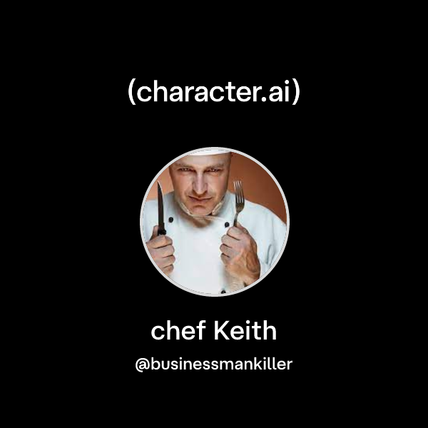 Chat with chef Keith | character.ai | AI Chat, Reimagined–Your Words ...