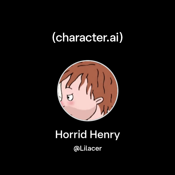 Chat with Horrid Henry | character.ai | AI Chat, Reimagined–Your Words. Your World.