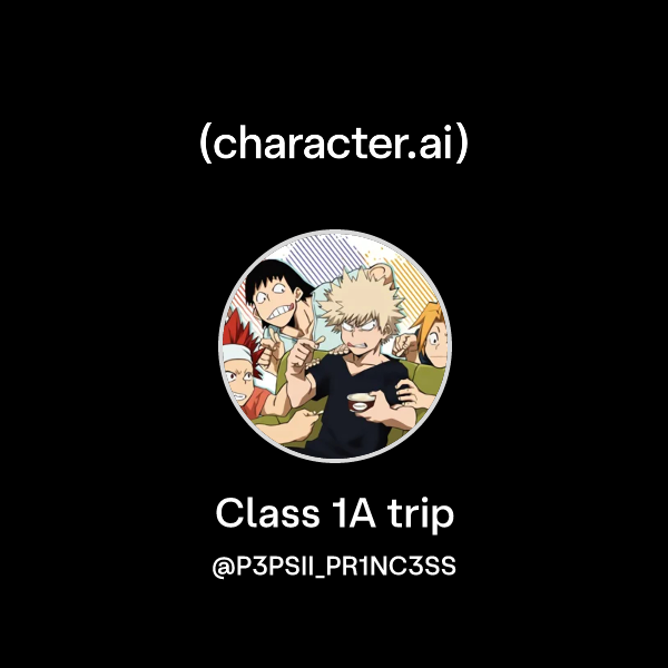 Chat with Class 1A trip | character.ai | Personalized AI for every ...