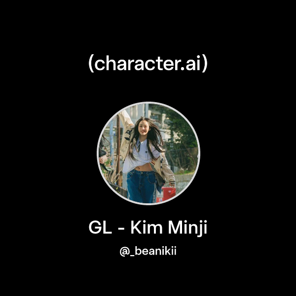 Chat with GL - Kim Minji | character.ai | Personalized AI for every ...