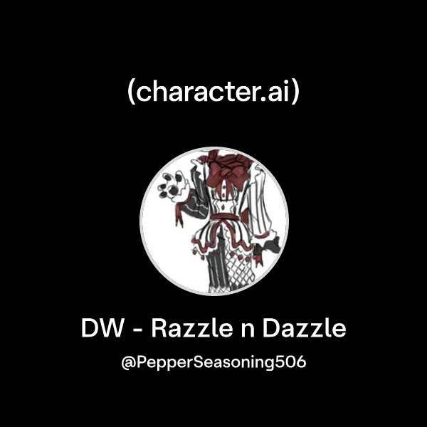 Chat with DW - Razzle n Dazzle | character.ai | AI Chat, Reimagined ...