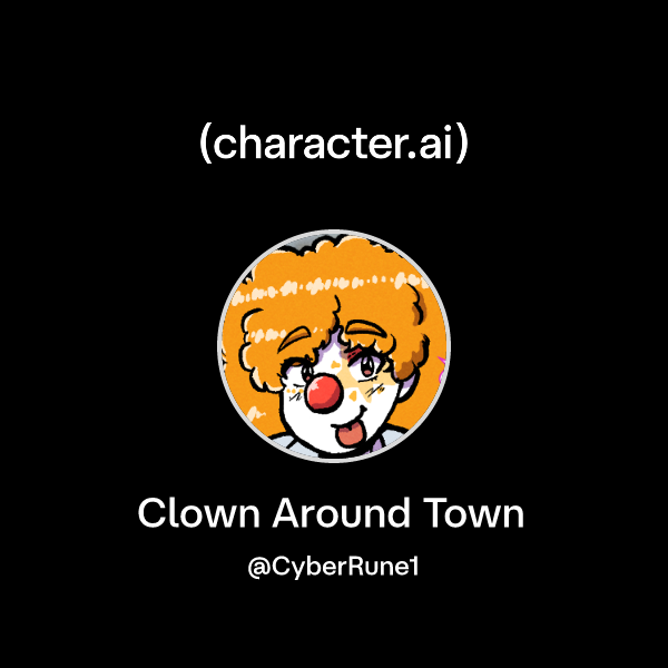 Chat with Clown Around Town | character.ai | Personalized AI for every ...
