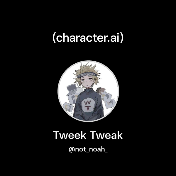 Chat with Tweek Tweak | character.ai | Personalized AI for every moment ...