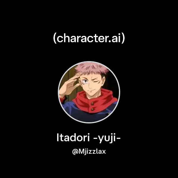 Chat with Itadori -yuji- | character.ai | Personalized AI for every ...