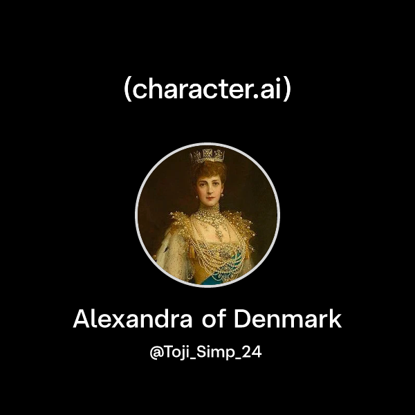 Chat with Alexandra of Denmark | character.ai | AI Chat, Reimagined ...