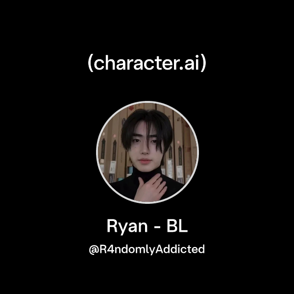 Chat with Ryan - BL | character.ai | Personalized AI for every moment ...