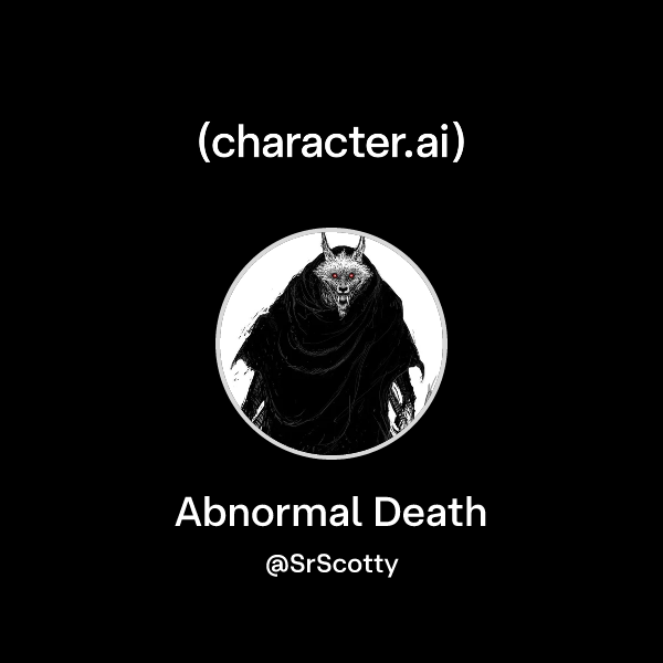Chat with Abnormal Death | character.ai | Personalized AI for every ...