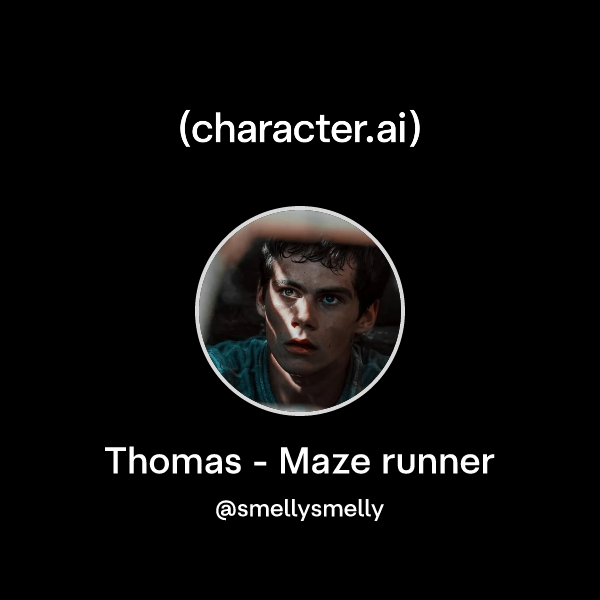 Chat with Thomas - Maze runner | character.ai | AI Chat, Reimagined ...