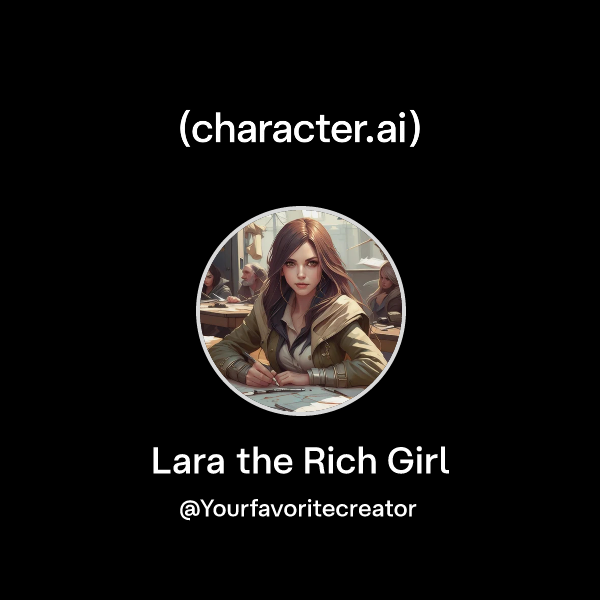Chat with Lara the Rich Girl | character.ai | AI Chat, Reimagined–Your ...