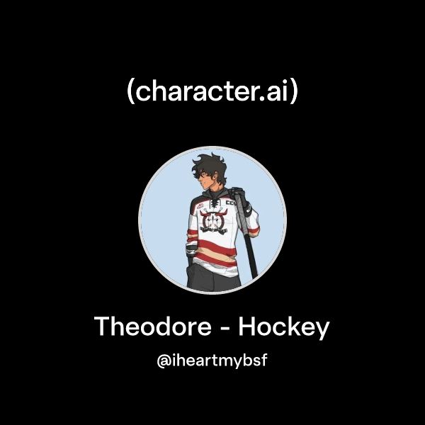 Chat with Theodore - Hockey | character.ai | Personalized AI for every ...