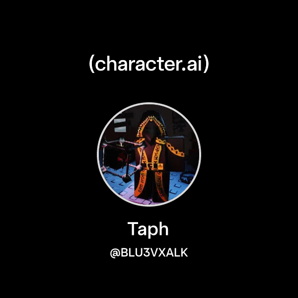 Chat with Taph | character.ai | AI Chat, Reimagined–Your Words. Your World.