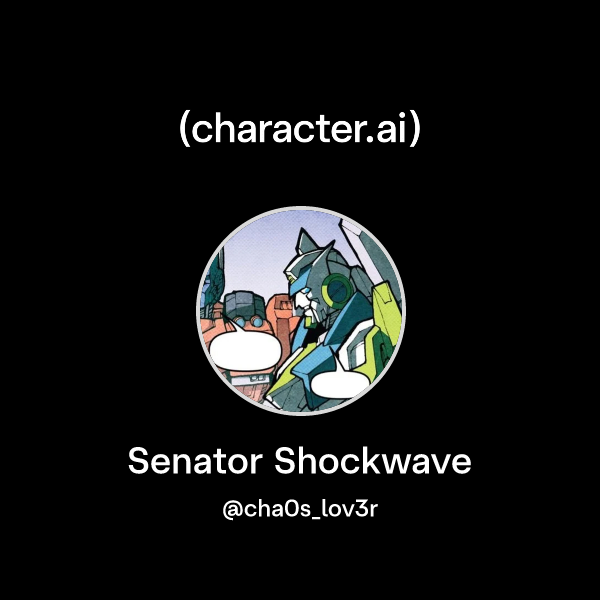 Chat with Senator Shockwave | character.ai | AI Chat, Reimagined–Your ...