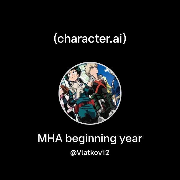 Chat with MHA beginning year | character.ai | Personalized AI for every ...