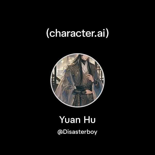 Chat with Yuan Hu | character.ai | AI Chat, Reimagined–Your Words. Your ...