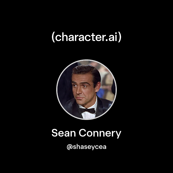 Chat with Sean Connery | character.ai | AI Chat, Reimagined–Your Words ...