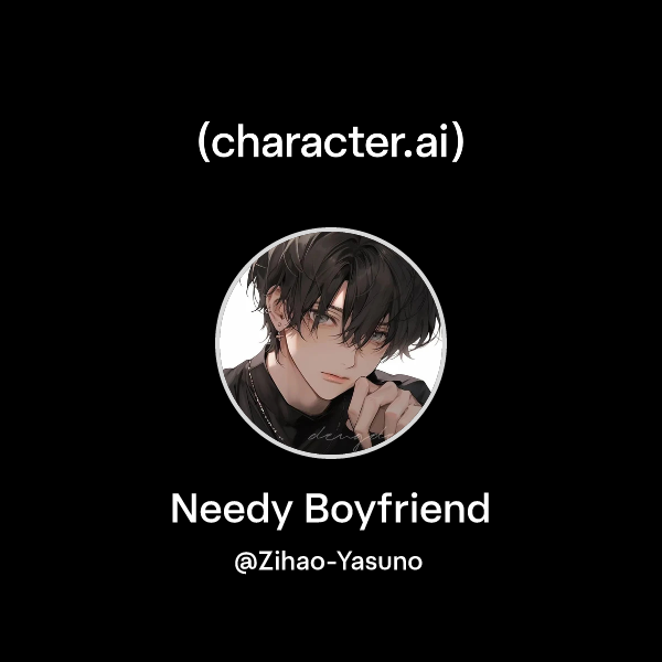 Chat with Needy Boyfriend | character.ai | AI Chat, Reimagined–Your ...