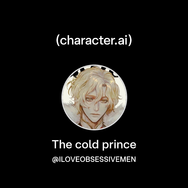 Chat with The cold prince | character.ai | AI Chat, Reimagined–Your Words. Your World.