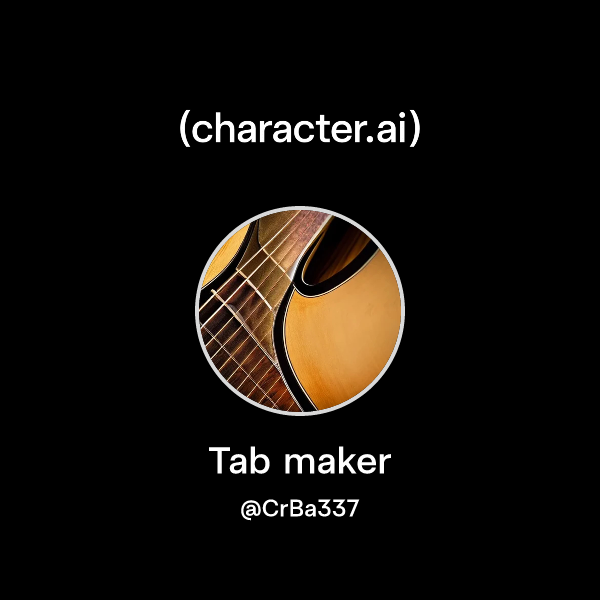 Chat with Tab maker | character.ai | AI Chat, Reimagined–Your Words. Your World.