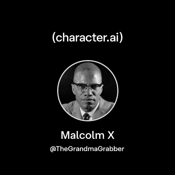 Chat with Malcolm X | character.ai | Personalized AI for every moment ...