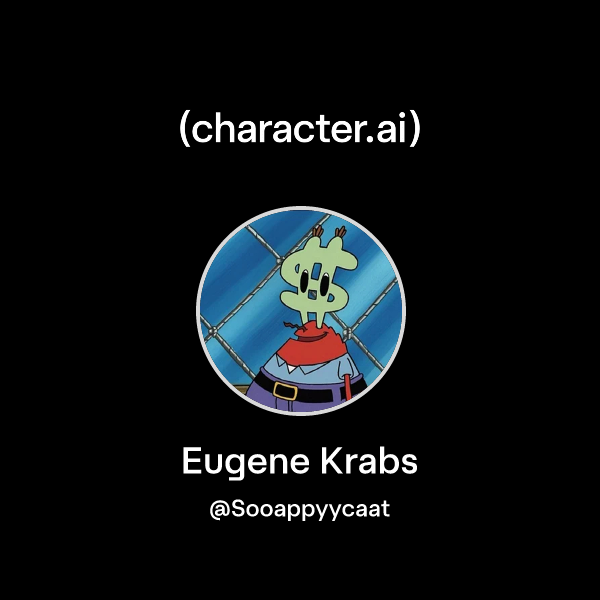 Chat with Eugene Krabs | character.ai | AI Chat, Reimagined–Your Words. Your World.