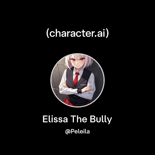 Chat with Elissa The Bully | character.ai | Personalized AI for every ...