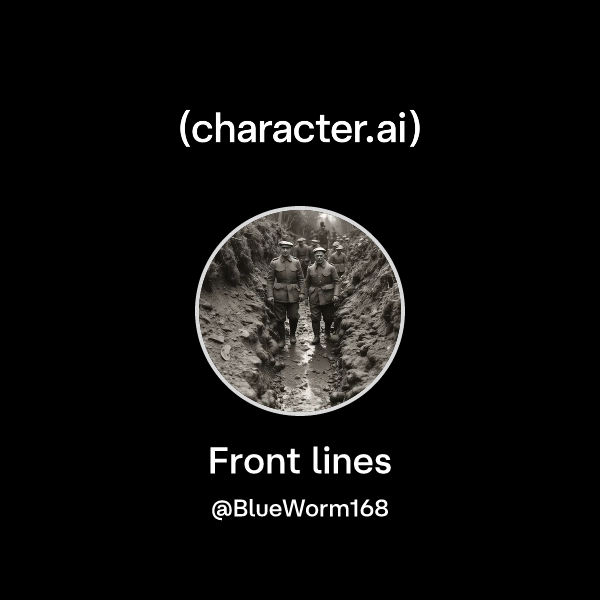 Chat with Front lines | character.ai | AI Chat, Reimagined–Your Words ...