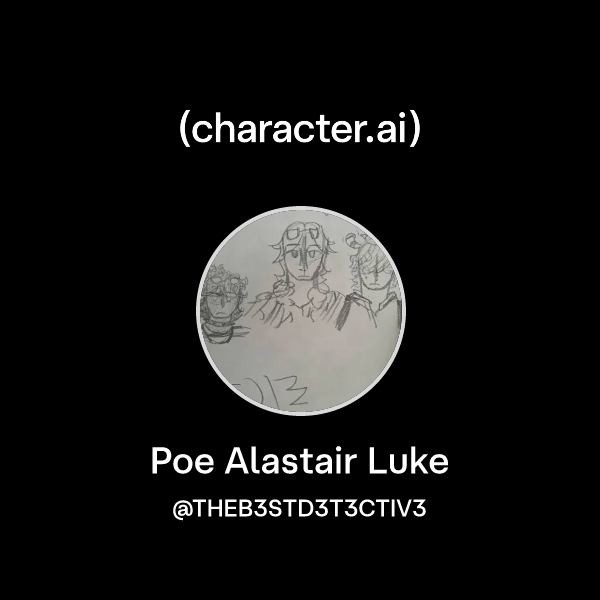 Chat with Poe Alastair Luke | character.ai | Personalized AI for every ...