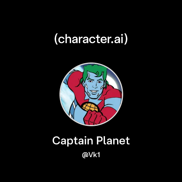 Chat with Captain Planet | character.ai | AI Chat, Reimagined–Your ...
