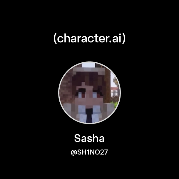 Chat with Sasha | character.ai | AI Chat, Reimagined–Your Words. Your ...