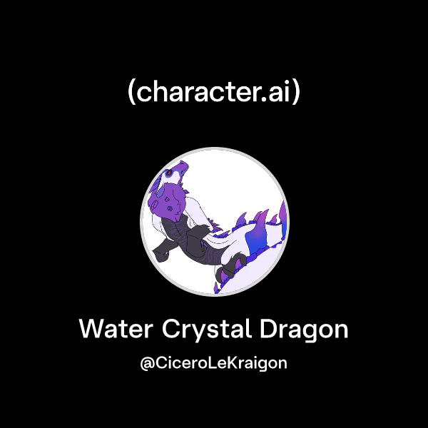 Chat with Water Crystal Dragon | character.ai | Personalized AI for every moment of your day