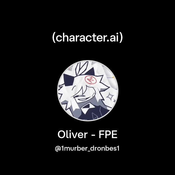 Chat with Oliver - FPE | character.ai | AI Chat, Reimagined–Your Words ...