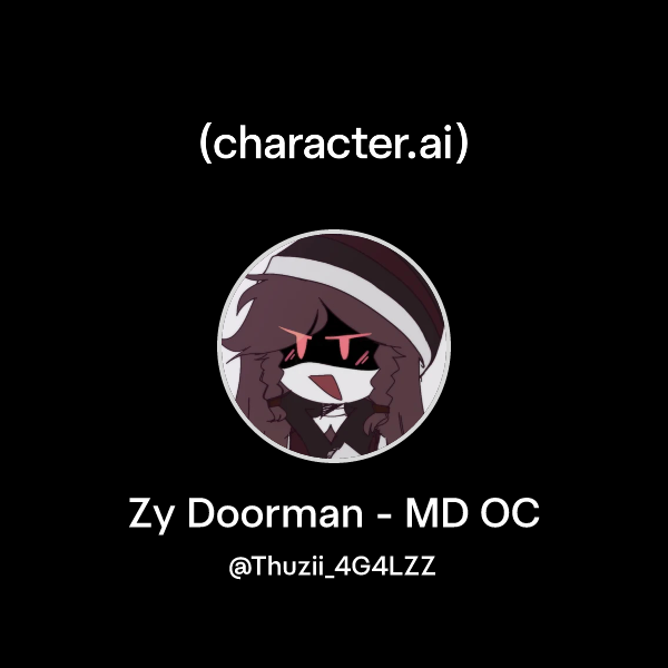Chat with Zy Doorman - MD OC | character.ai | AI Chat, Reimagined–Your ...