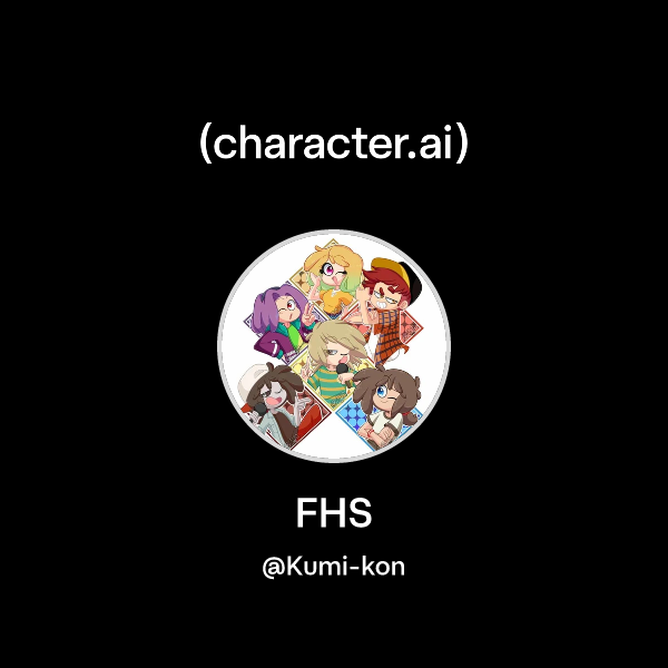 Chat with FHS | character.ai | AI Chat, Reimagined–Your Words. Your World.