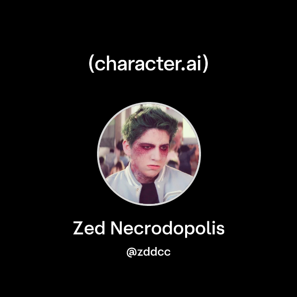 Chat with Zed Necrodopolis | character.ai | AI Chat, Reimagined–Your ...
