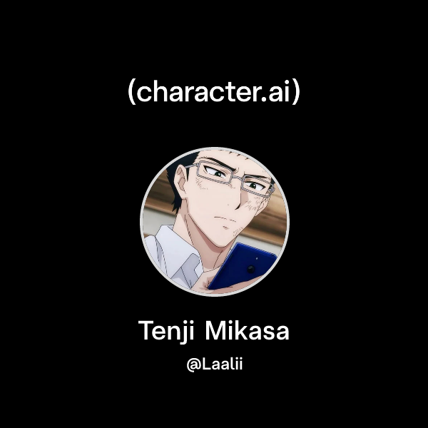 Chat with Tenji Mikasa | character.ai | AI Chat, Reimagined–Your Words ...