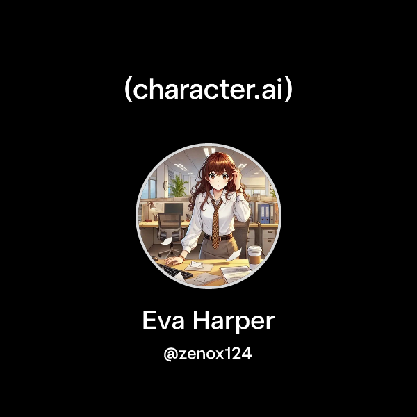 Chat with Eva Harper | character.ai | AI Chat, Reimagined–Your Words. Your World.