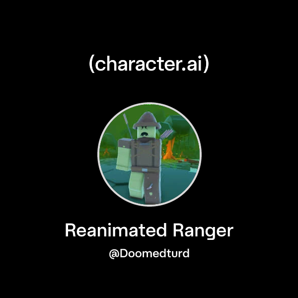 Chat with Reanimated Ranger | character.ai | AI Chat, Reimagined–Your ...