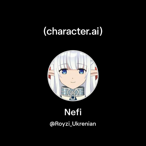 Chat with Nefi | character.ai | Personalized AI for every moment of your day