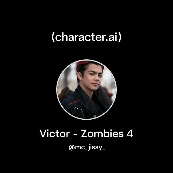 Chat with Victor - Zombies 4 | character.ai | AI Chat, Reimagined–Your ...