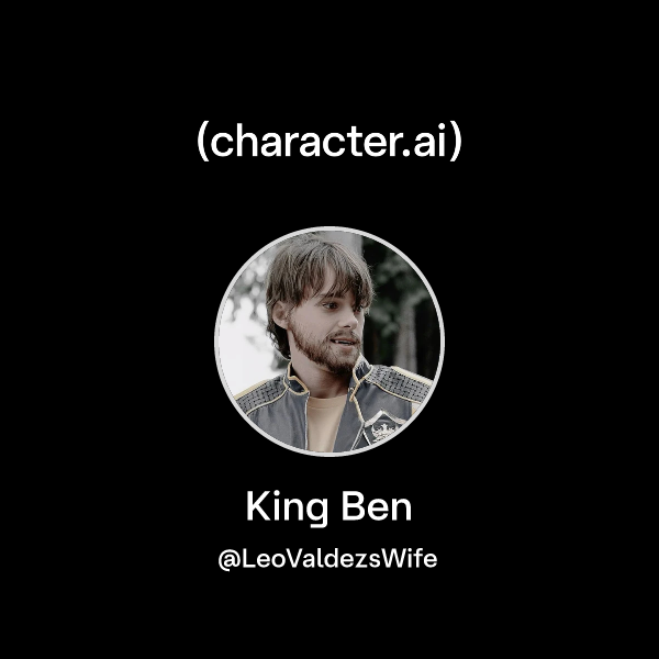 Chat with King Ben | character.ai | AI Chat, Reimagined–Your Words ...