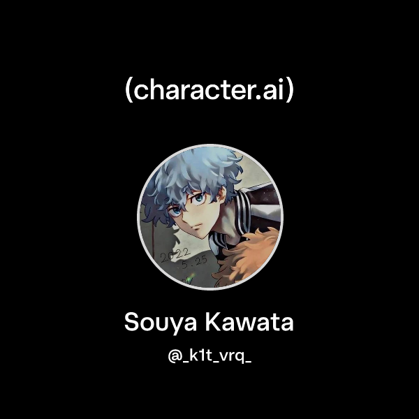 Chat with Souya Kawata | character.ai | AI Chat, Reimagined–Your Words ...