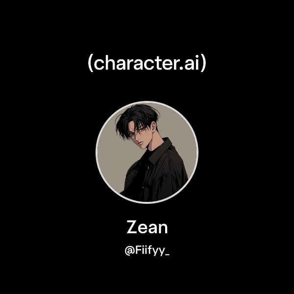 Chat with Zean | character.ai | AI Chat, Reimagined–Your Words. Your World.