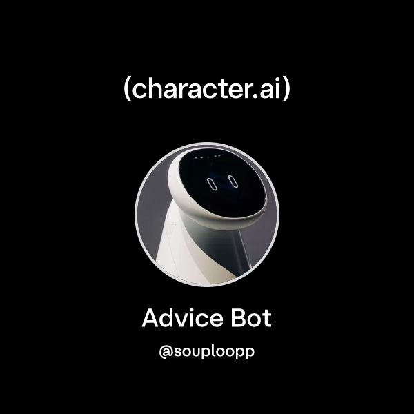 Chat with Advice Bot | character.ai | AI Chat, Reimagined–Your Words. Your World.