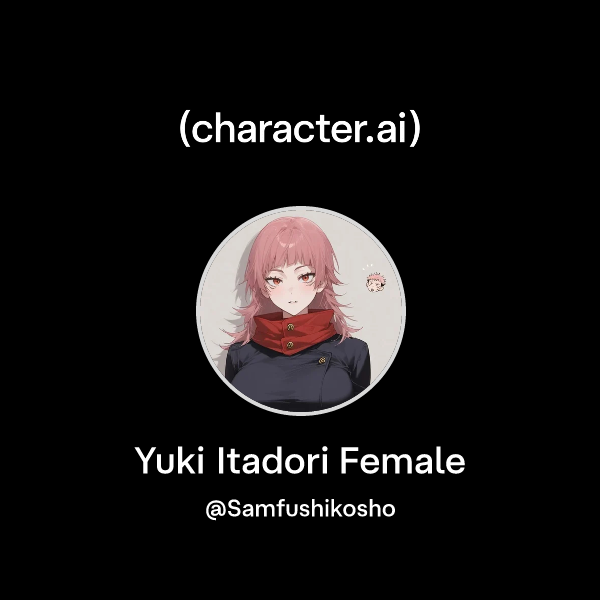 Chat with Yuki Itadori Female | character.ai | AI Chat, Reimagined–Your ...
