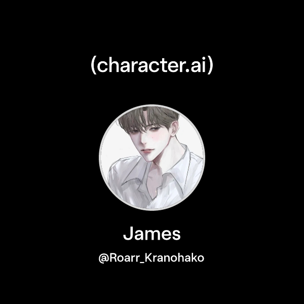 Chat with James | character.ai | AI Chat, Reimagined–Your Words. Your ...
