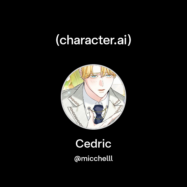 Chat with Cedric | character.ai | AI Chat, Reimagined–Your Words. Your ...